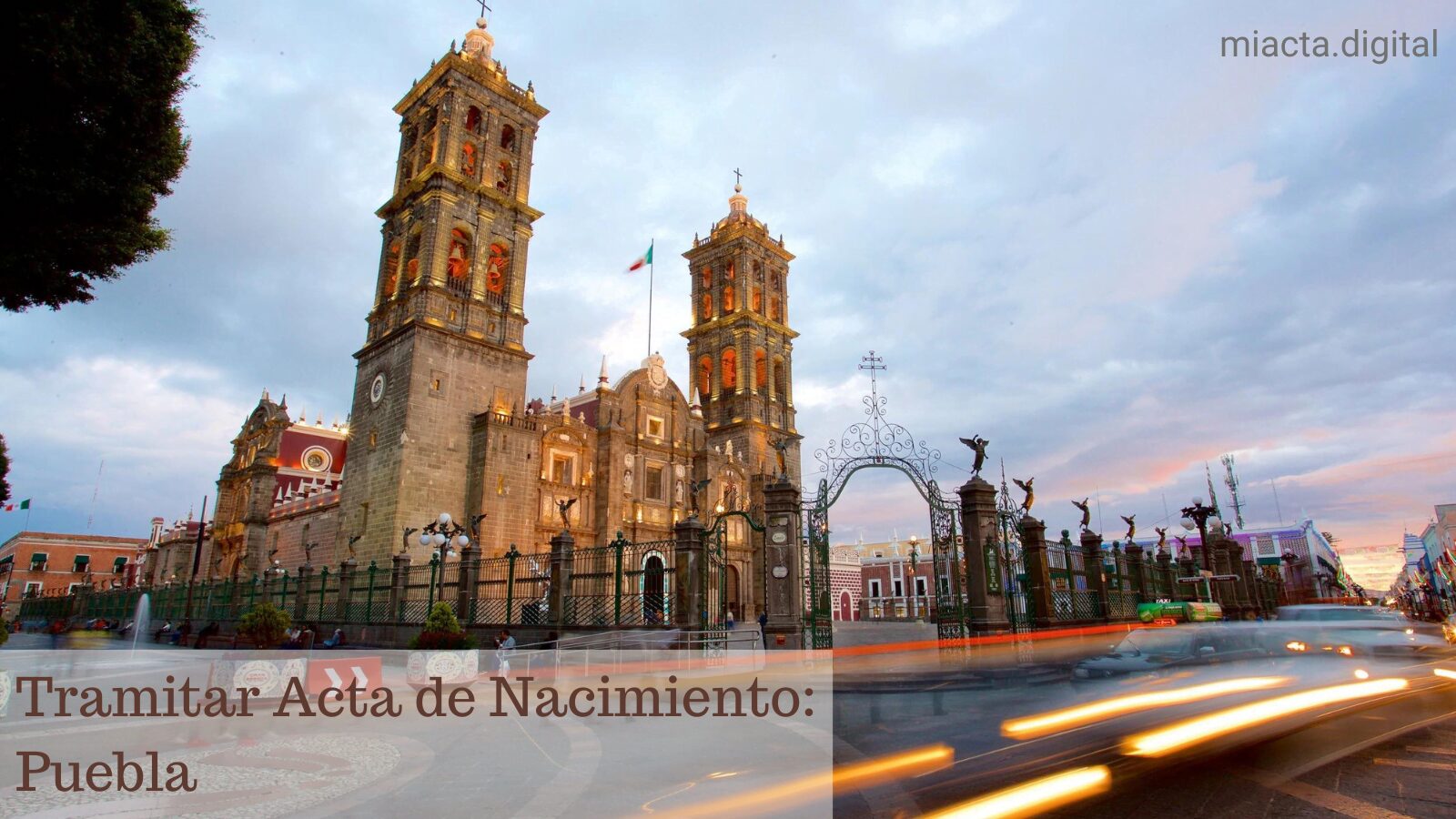 Tramitar Acta de Nacimiento: Puebla Tramitar Acta de Nacimiento: Puebla